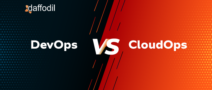 DevOps vs. CloudOps: What's the Difference?